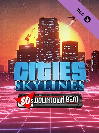Cities: Skylines - 80's Downtown Beat 🥇 Best Prices | G2A.COM