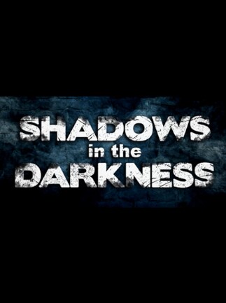 Shadows in the Darkness 🥇 Best Prices | G2A.COM