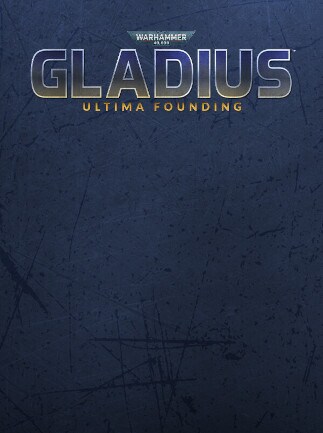 Warhammer 40,000: Gladius - Ultima Founding 🥇 Best Prices | G2A.COM