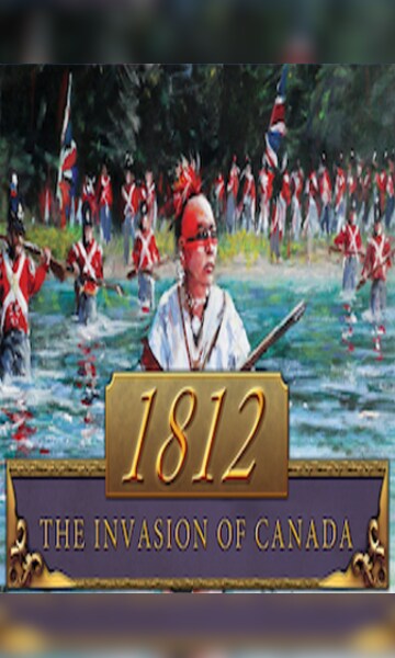 Koop 1812: The Invasion of Canada Steam Sleutel GLOBAL - Goedkoop - G2A ...