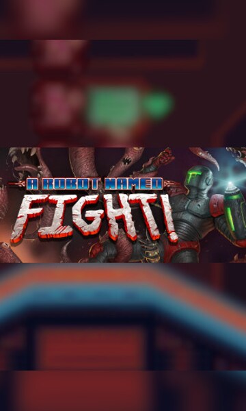 A Robot Named Fight! 🥇 Best Prices | G2A.COM