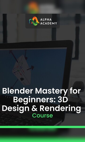 Acheter Blender Mastery for Beginners: 3D Design & Rendering - Alpha ...