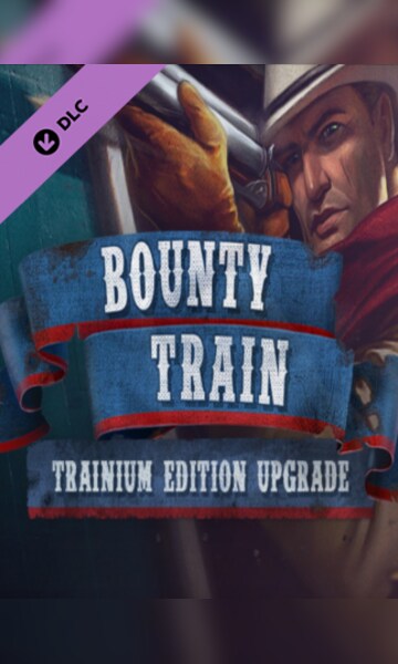 ¡Comprar Bounty Train - Trainium Edition Upgrade Steam Clave GLOBAL - Barato - G2A.COM!