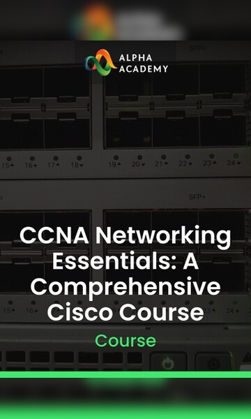 Buy CCNA Networking Essentials: A Comprehensive Cisco Course - Alpha ...