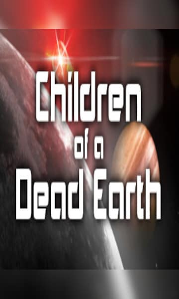 Children of a Dead Earth 🥇 Best Prices | G2A.COM