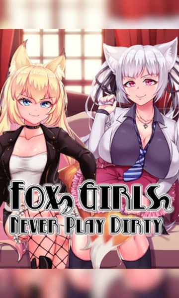 Fox Girls Never Play Dirty 🥇 Meilleures offres & Prix bas | G2A.COM