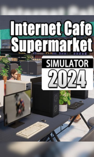 Internet Cafe & Supermarket Simulator 2024 🥇 Best Prices | G2A.COM
