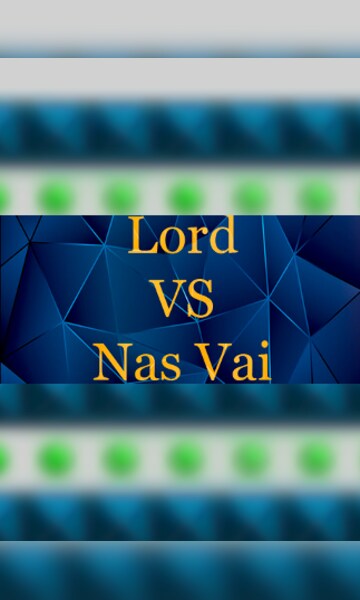 Lord VS Nas Vai 🥇 Best Prices | G2A.COM