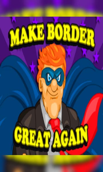 Make Border Great Again! 🥇 Best Prices | G2A.COM