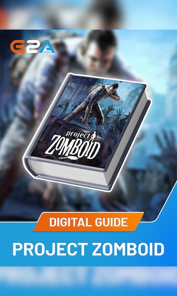 Project Zomboid – Survival Guide: How to Survive Your First 20 Days (PDF) 🎯 G2A