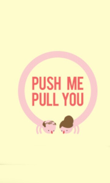 Push Me Pull You 🥇 Best Prices | G2A.COM