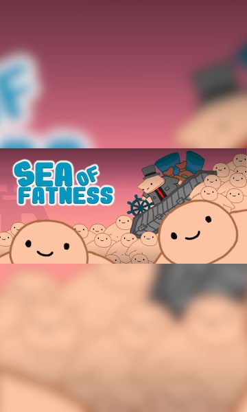 Sea Of Fatness: Save Humanity Together 🥇 Best Prices | G2A.COM
