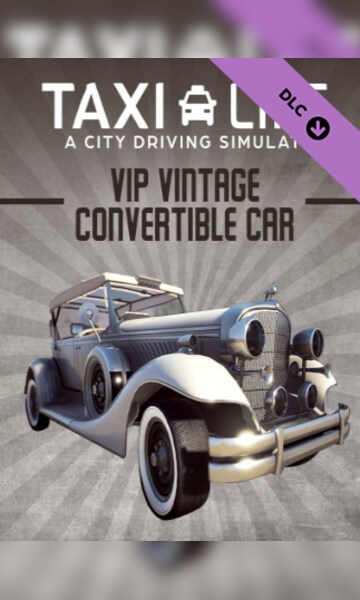 Buy Taxi Life - VIP Vintage Convertible Car (PC) - Steam Gift - GLOBAL ...