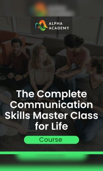 The Complete Communication Skills Master Class for Life - Alpha Academy ...
