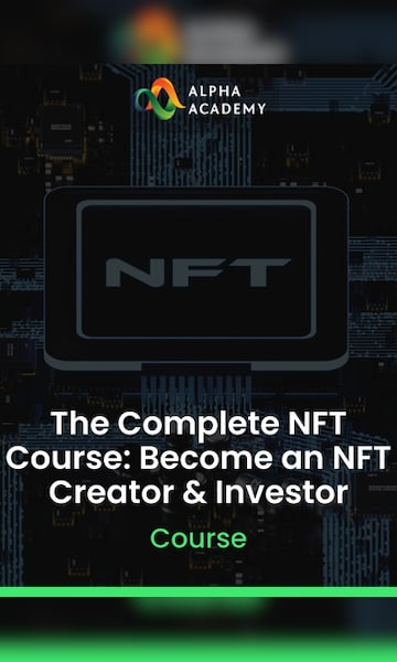 Buy The Complete NFT Course: Become an NFT Creator & Investor - Alpha ...