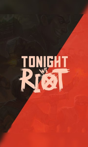 Tonight We Riot 🥇 Best Prices | G2A.COM