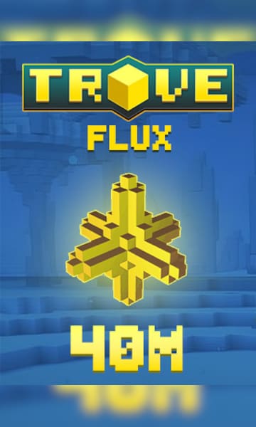 Buy Trove Flux 40M (PC) - BillStore - GLOBAL - Cheap - G2A.COM!