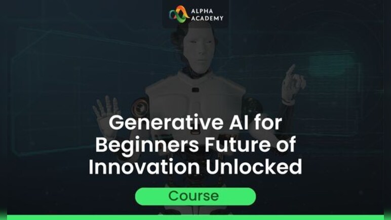 ¡Comprar Generative AI for Beginners Future of Innovation Unlocked - Alpha Academy Clave ...